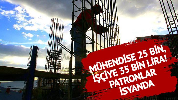 Mühendise 25 bin işçiye 35 bin lira maaş! Patronlar isyan etti, işçi ...